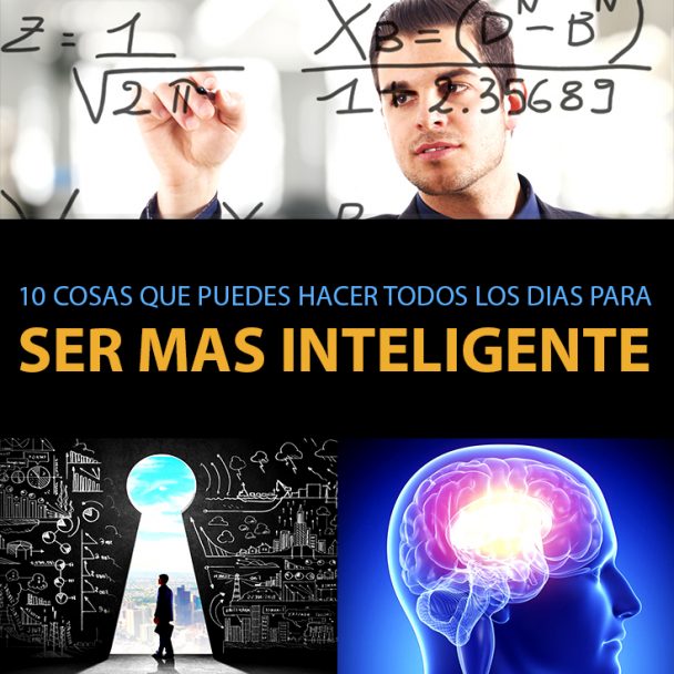 Cómo ser más inteligente: 42 hábitos que sí funcionan - Ingreso Pasivo ...