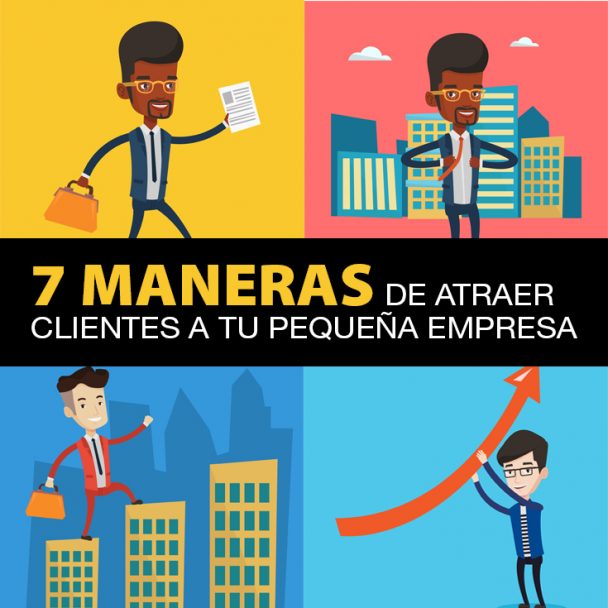 7 formas de atraer clientes a tu negocio - deja de perseguir a tus ...