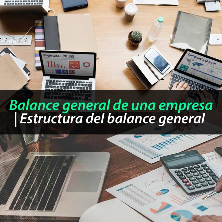 Balance general de una empresa, estructura del balance general ...